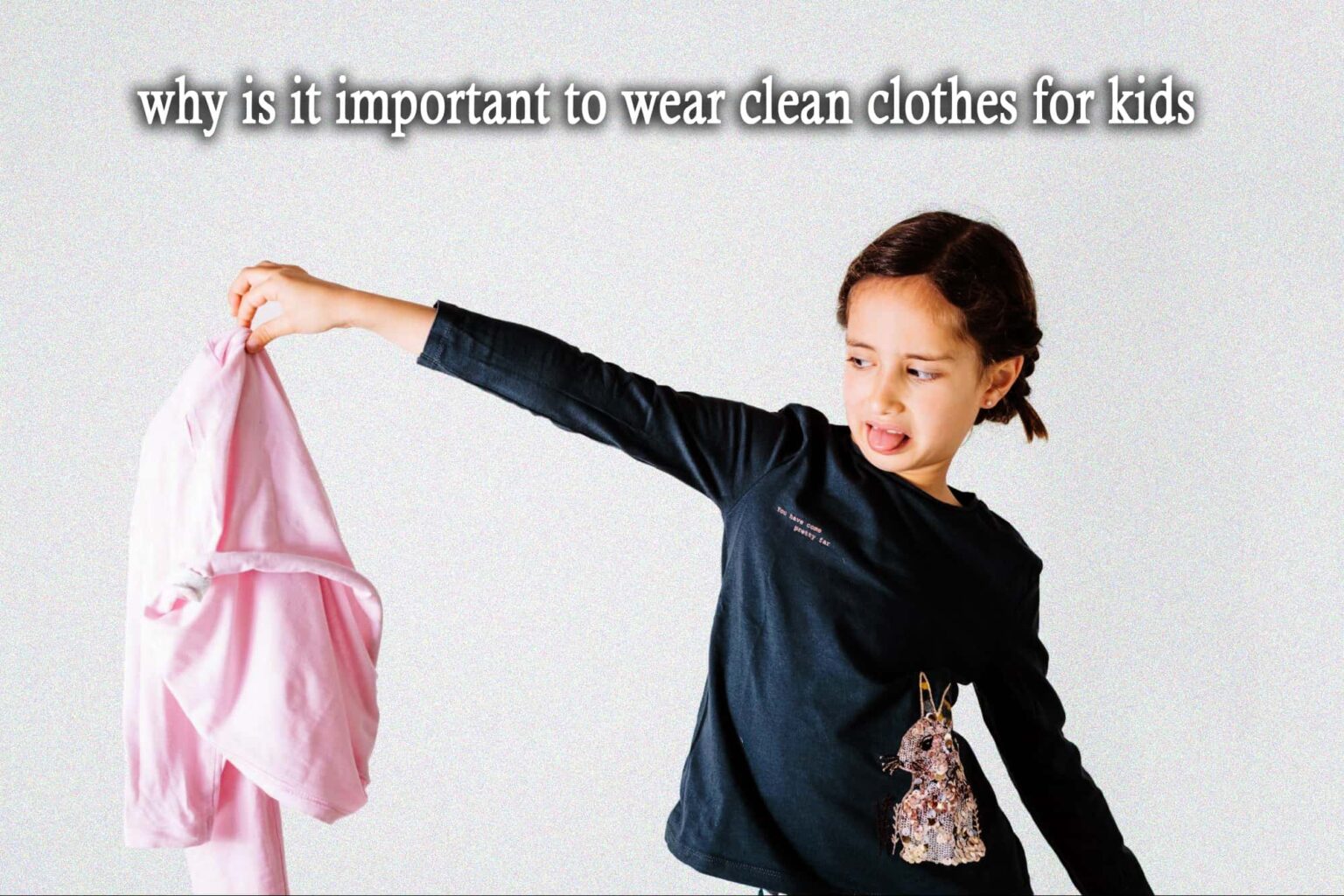 why is it important to wear clean clothes for kids?