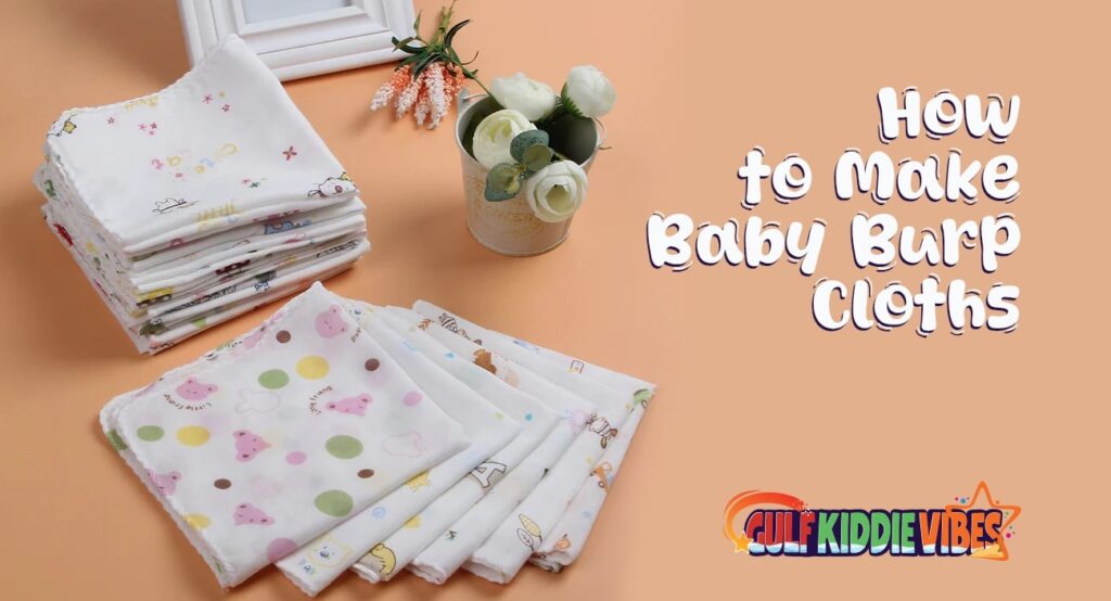 How to Make Baby Burp Cloth at Home: Step-by-Step Guide